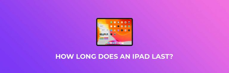 How Long Do iPads Last? [An iPad's Lifespan] - Tablet Expert