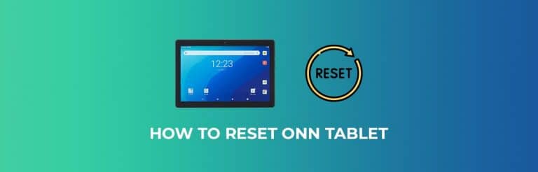 How To Factory Reset ONN Tablet? [Soft & Hard Reset]